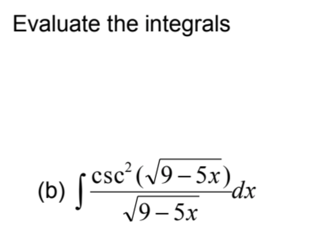 Solved Evaluate the integrals dx (b)」 49-5x | Chegg.com