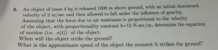 Solved An object of mass 4 kg is released 1000 m above | Chegg.com