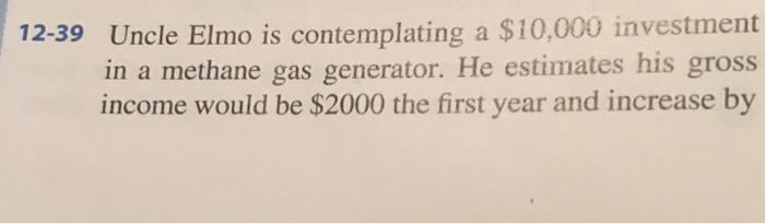 Solved 12-39 Uncle Elmo is contemplating a $10,000 | Chegg.com