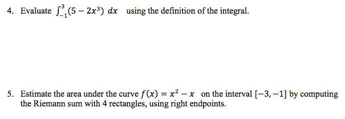 Solved Evaluate integral^3 _-1 (5 - 2x^3) dx using the | Chegg.com