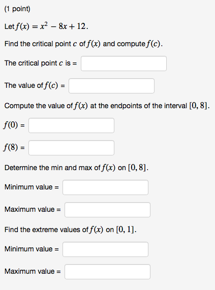 Solved (1 point) Letf(x) =x2-8x + 12. Find the critical | Chegg.com