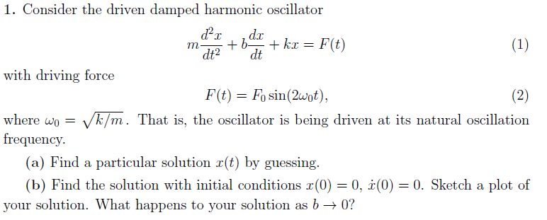 Solved 1. Consider the driven damped harmonic oscillator dt2 | Chegg.com