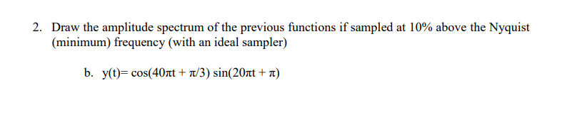 Solved 2. Draw the amplitude spectrum of the previous | Chegg.com