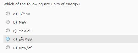 Solved Which of the following are units of energy? a) 1/MeV | Chegg.com