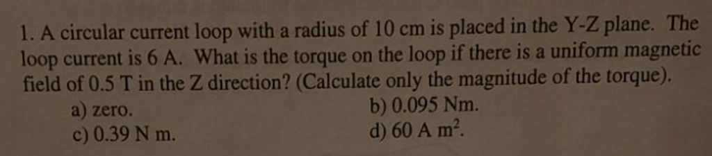 Solved A circular current loop with a radius of 10 cm is | Chegg.com