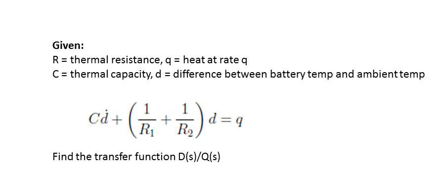Solved Given: R thermal resistance, q = heat at rate q C = | Chegg.com