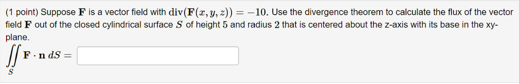 Solved (1 point) Suppose F is a vector field with div(F(x, | Chegg.com