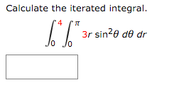 Solved Calculate the iterated integral. integral ^ 4 _ 0 | Chegg.com