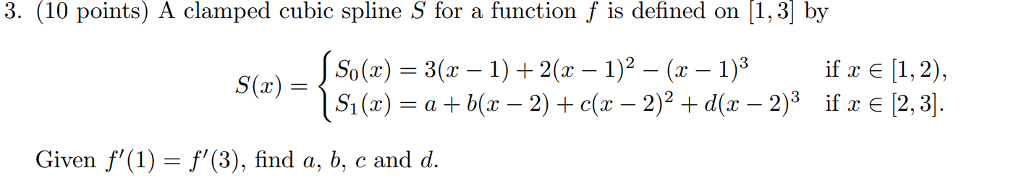 Solved 3. (10 points) A clamped cubic spline S for a | Chegg.com