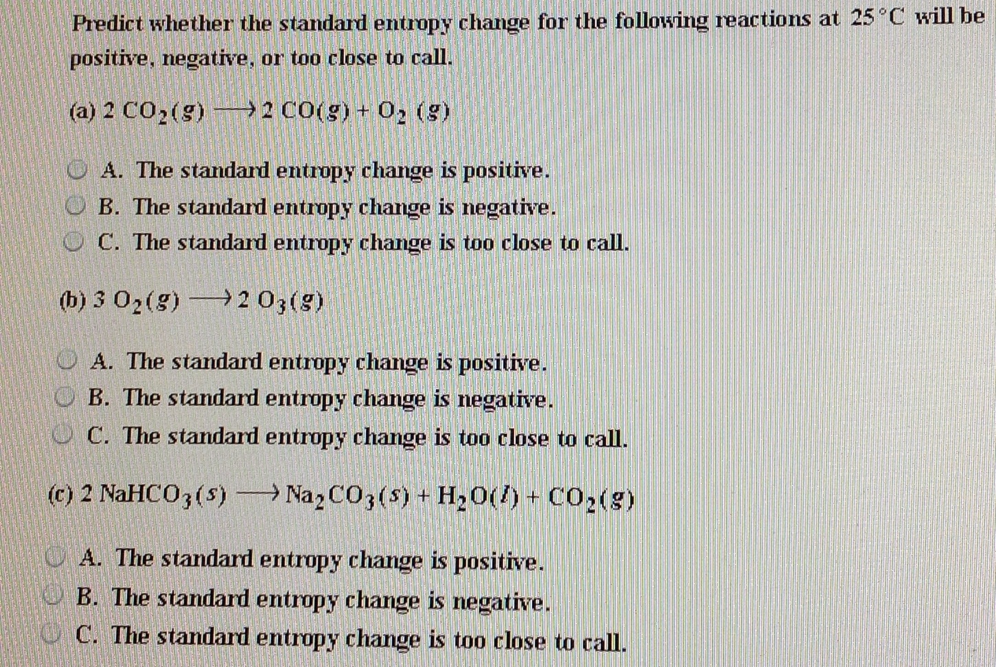 Predict whether the standard entropy change for the | Chegg.com