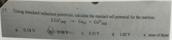 Solved Using standard reduction potentials, calculate the | Chegg.com