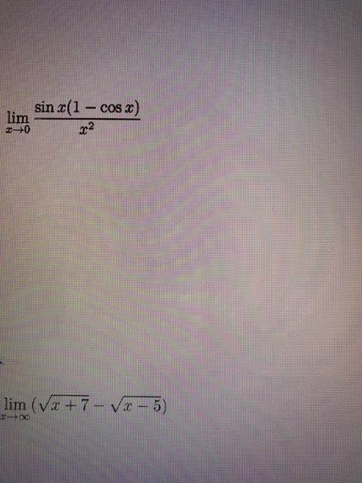 Solved Lim_ rightarrow 0 sin x(1 - cos x)/x^2 lim_x | Chegg.com