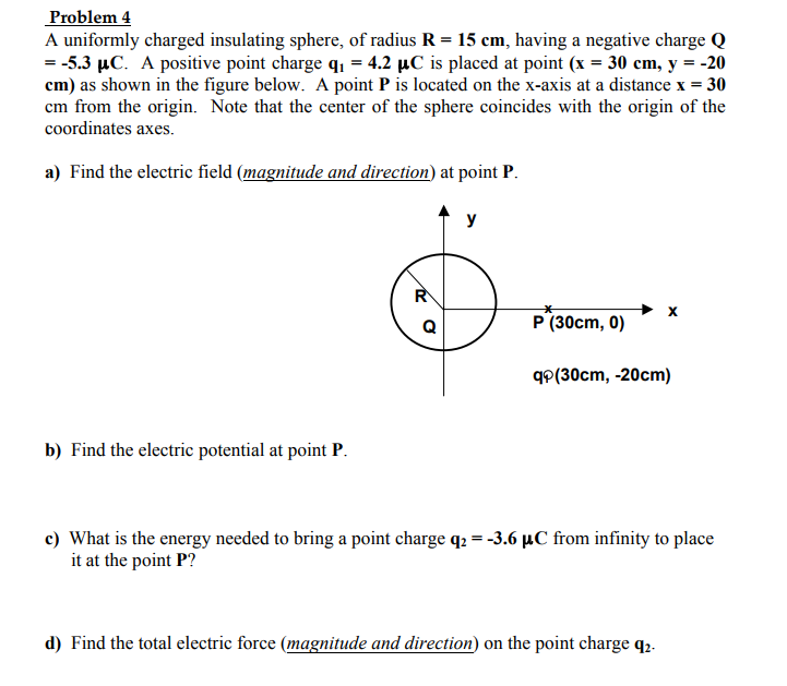 Solved Problem 4 A uniformly charged insulating sphere, of | Chegg.com