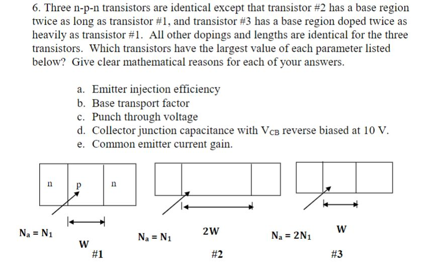 Solved 6 Three npn transistors are identical except that | Chegg.com
