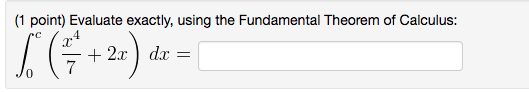Solved (1 point) Evaluate exactly, using the Fundamental | Chegg.com