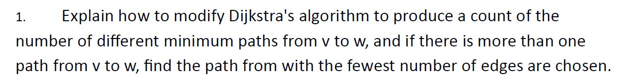 Solved 1. Explain how to modify Dijkstra's algorithm to | Chegg.com