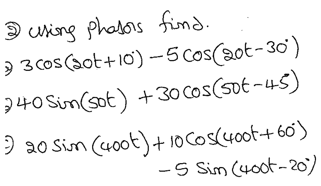 Solved Using phasors find. (a) 3 cos (20 t + 10 degree) - 5 | Chegg.com