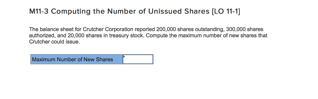 Solved M11-3 Computing the Number of Unissued Shares LO | Chegg.com