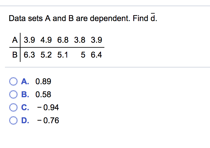 Solved Data sets A and B are dependent. Find d. 0.89 0.58 | Chegg.com