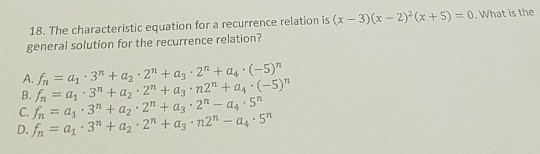 Solved 18. The characteristic equation for a recurrence | Chegg.com