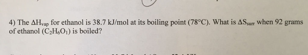 Solved The Delta H_vap for ethanol is 38.7 kJ/mol at its | Chegg.com