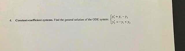 Solved 4. Constant-coefficient systems. Find the general | Chegg.com