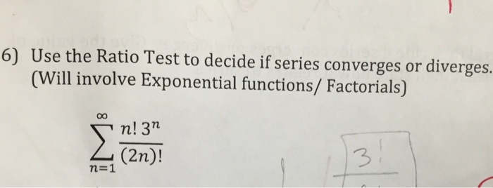 Solved Use the Ratio Test to decide if series converges or | Chegg.com