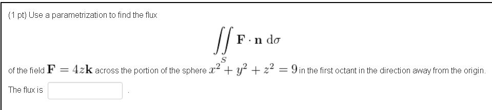 Solved Use a parametrization to find the flux integral | Chegg.com