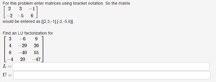 Solved For this problem enter matrices using bracket | Chegg.com
