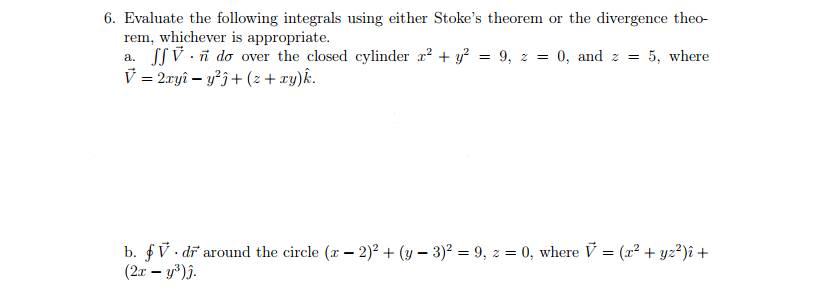 Solved 6. Evaluate the following integrals using either | Chegg.com