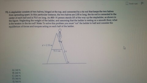 Solved 7o) A stepladder consists of two halves, hinged at | Chegg.com