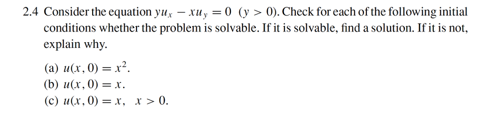 Solved 2.4 Consider the equation yux -xuy 0 (y>0).Check for | Chegg.com