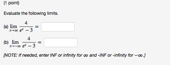 Solved (1 point) Evaluate the following limits. (a) lim 4 4 | Chegg.com