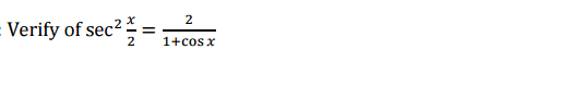 Solved Verify of sec^2 x / 2 = 2 / 1+cos x | Chegg.com