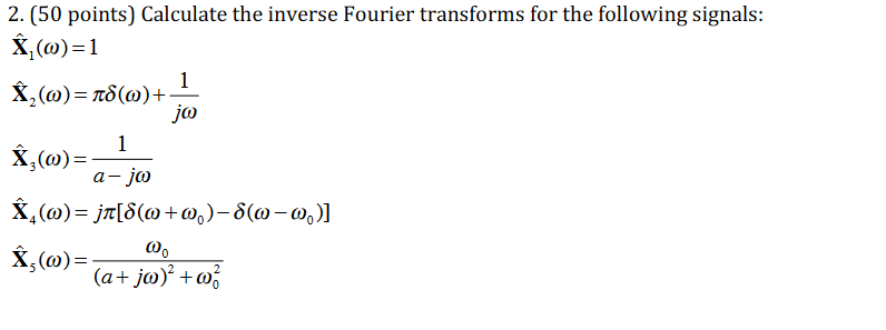 Solved 2. (50 points) Calculate the inverse Fourier | Chegg.com