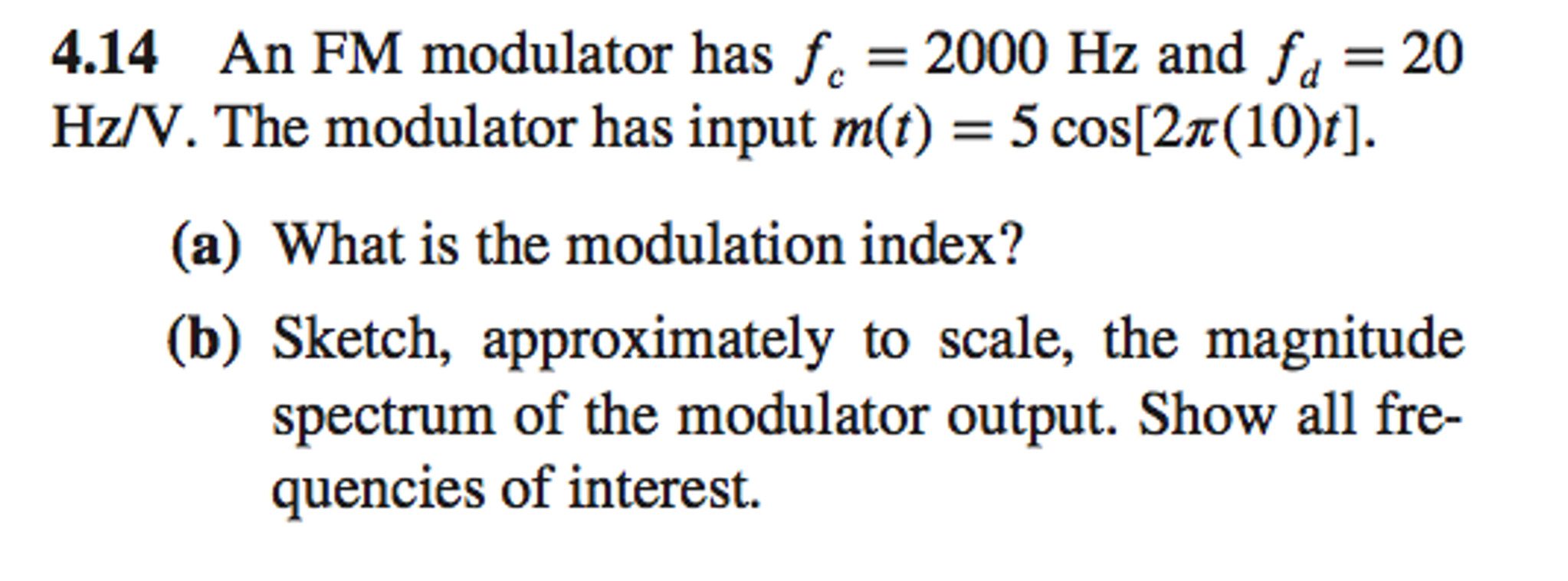 Solved An FM modulator has f_c = 2000 Hz and f_d = 20 Hz/V. | Chegg.com