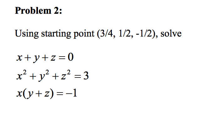 Solved Problem 2: Using starting point (3/4, 1/2, -1/2), | Chegg.com