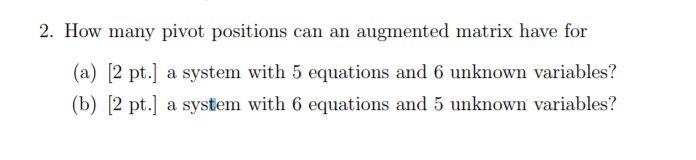 Solved 2. How many pivot positions can an augmented matrix | Chegg.com