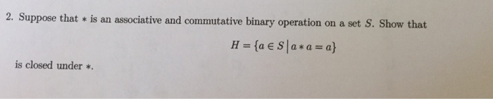 Solved Suppose that * is an associative and commutative | Chegg.com