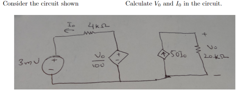 Solved Consider the circuit shown Calculate Vo and lo in the | Chegg.com Solved Consider the circuit shown Calculate Vo and lo in the | Chegg.com
