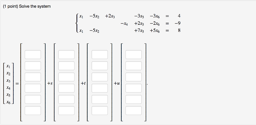 Solved (1 point) Solve the system -3x5-3x6-4 -x4 +2x5-206 = | Chegg.com