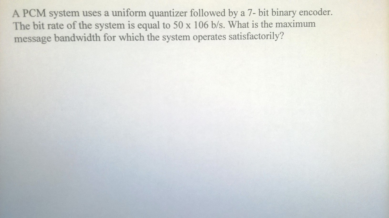 Solved A Pcm System Uses A Uniform Quantizer Followed By A