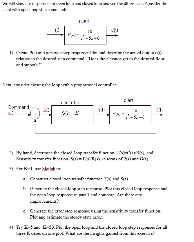 Solved We will simulate responses for open loop and closed | Chegg.com