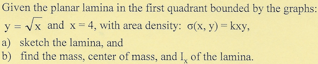 Solved Given the planar lamina in the first quadrant bounded | Chegg.com