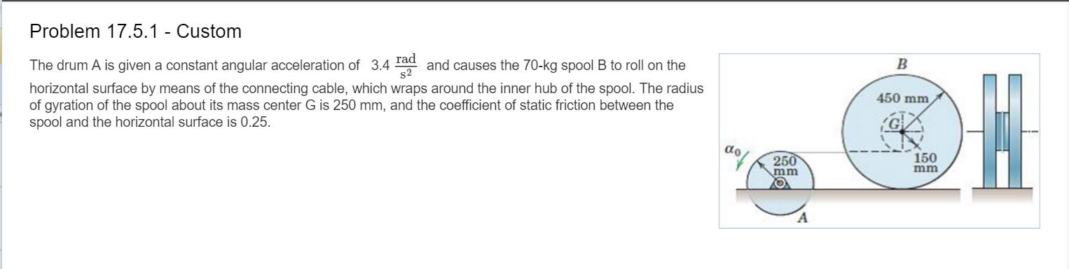 Solved Problem 17.5.1 Custom rad The drum A is given a | Chegg.com