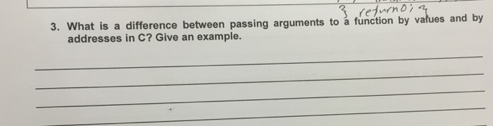 Solved What is a difference between passing arguments to a | Chegg.com