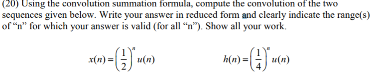 Solved (20) Using the convolution summation formula, compute | Chegg.com
