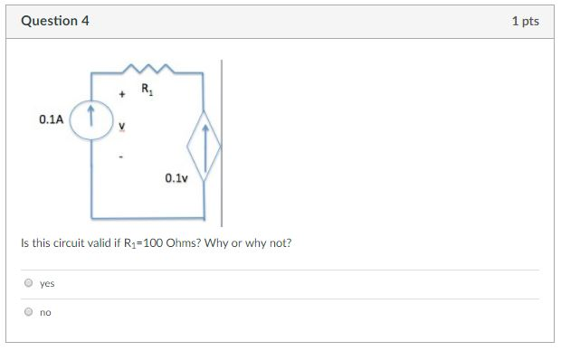 Solved 1 pts Question 4 0.1A 0.1v Is this circuit valid if | Chegg.com