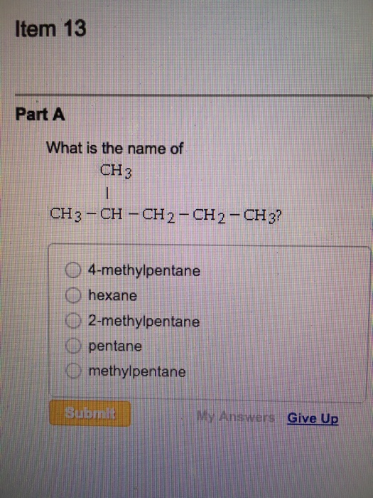 Solved What is the name of 4-methylpentane hexane | Chegg.com