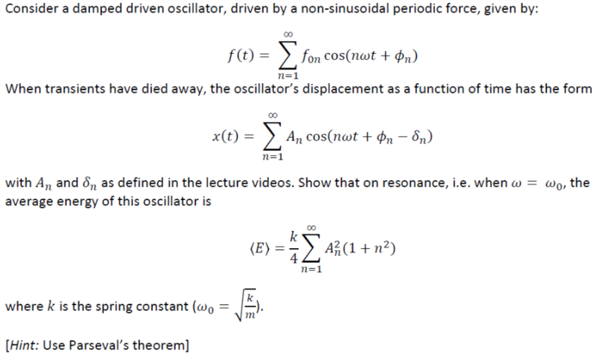Solved Consider a damped driven oscillator, driven by a | Chegg.com